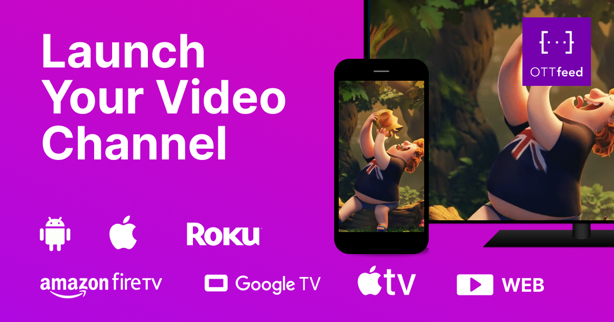 OTTfeed | VOD on Roku SDK, Amazon Fire TV, Google TV, Apple TV and Web
